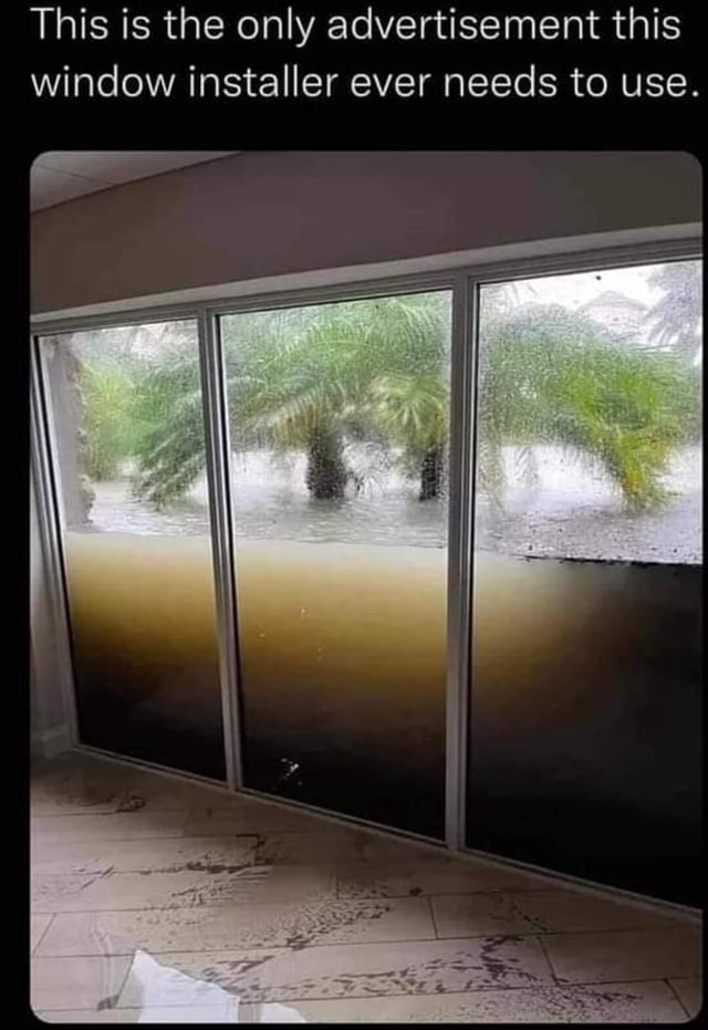 This is the only advertisement this window installer ever needs to use ...