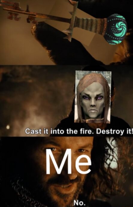 Cast it into the fire. Destroy it! Vie No, - iFunny