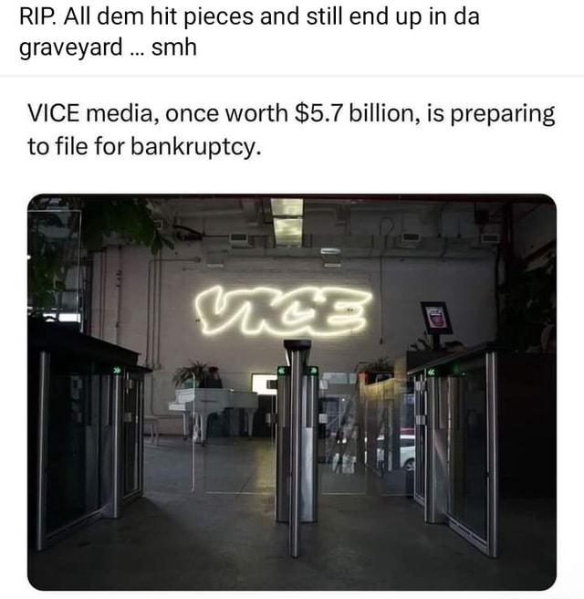 RIP. All dem hit pieces and still end up in da graveyard smh VICE media ...