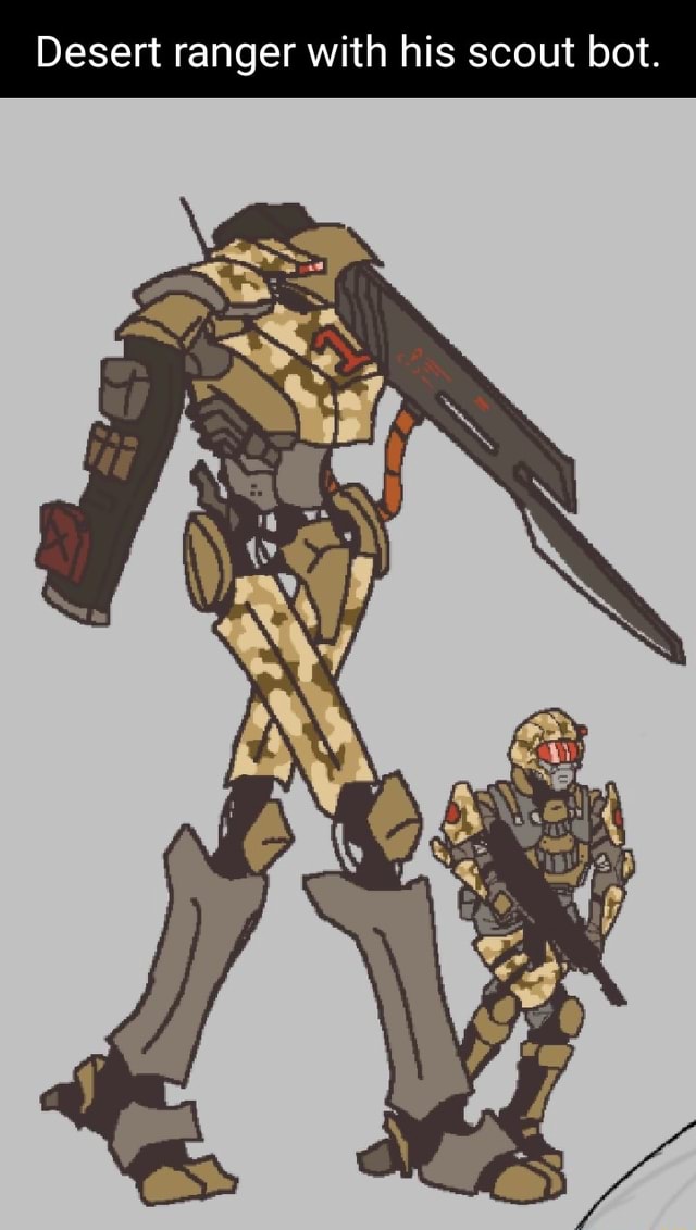 Desert ranger with his scout bot. - iFunny