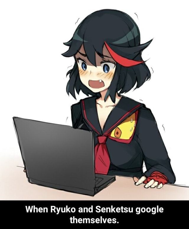 When Ryuko and Senketsu google themselves. - When Ryuko and Senketsu ...