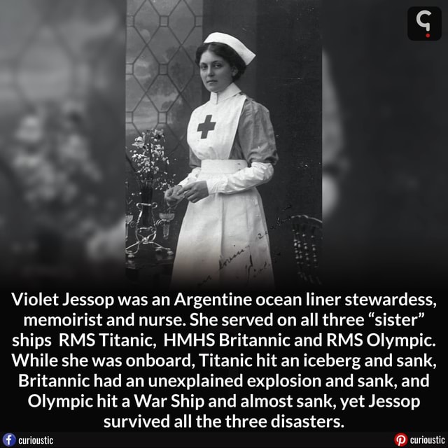 Violet Jessop was an Argentine ocean liner stewardess, memoirist and ...