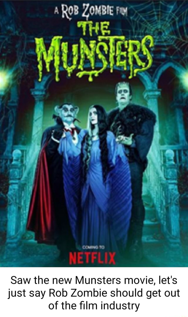 ROB ZOMBIE Fey THE MUNSTERS Saw the new Munsters movie, let's just say ...
