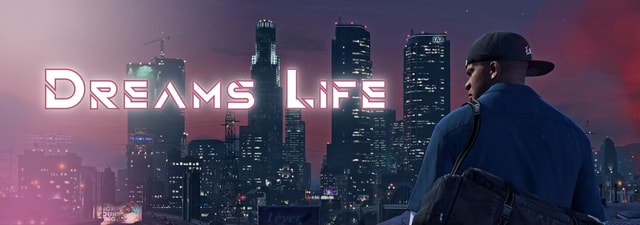 Dreams Life RP Fivem - iFunny