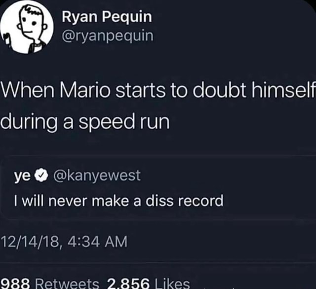 When Mario starts to doubt himself during a speed run ye @ @kanyewest I ...