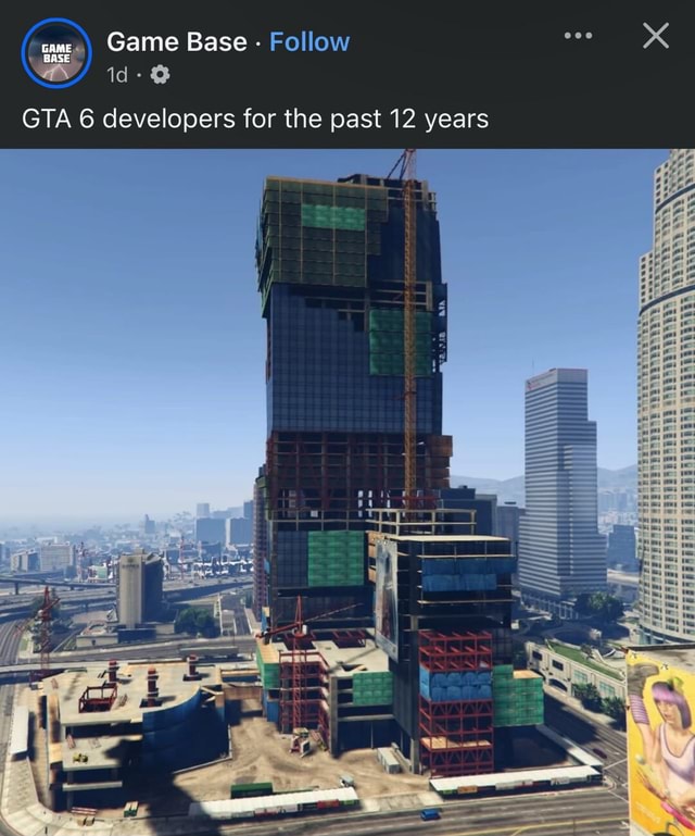 Game Base Follow GTA 6 developers for the past 12 years - iFunny