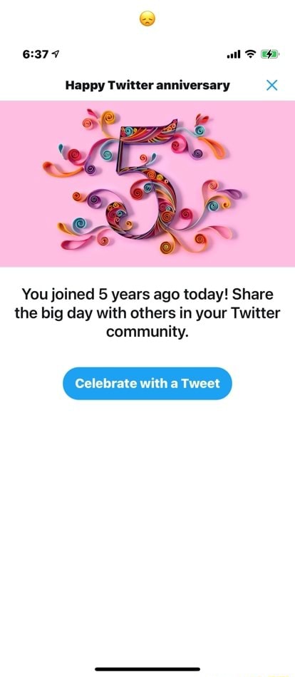 All Happy Twitter anniversary You joined 5 years ago today! Share the ...