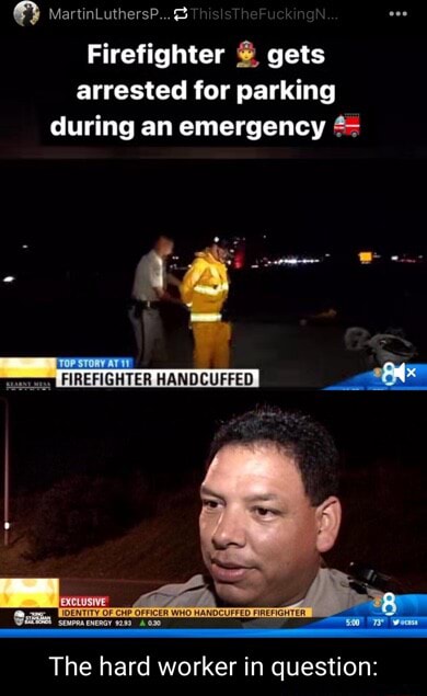 Firefighter Gets Arrested For Parking During An Emergency Firefighter