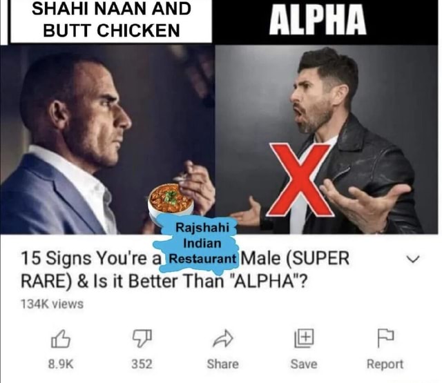 SHAHI NAAN AND BUTT CHICKEN I ALPHA Indi 15 Signs You're a Male (SUPER ...