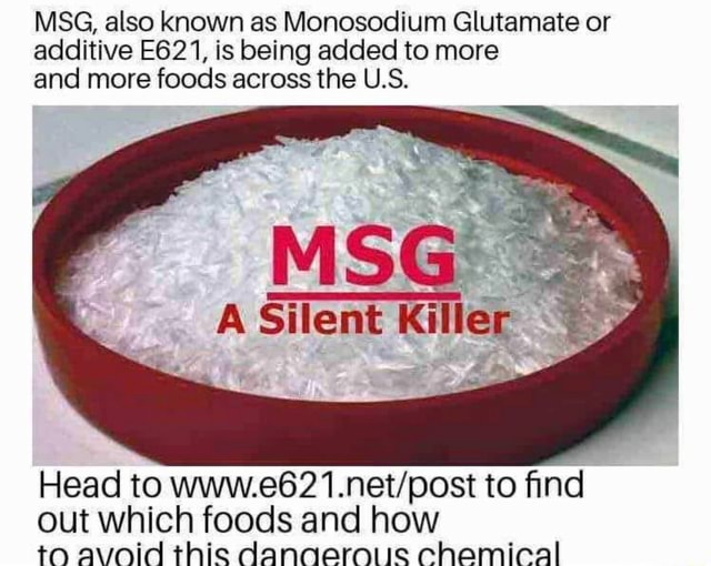 MSG, also Known as Monosodium Glutamate or additive E621, is being ...
