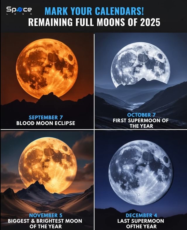 Sp ce MARK YOUR CALENDARS! REMAINING FULL MOONS OF 2025 OCTOBER FIRST ...