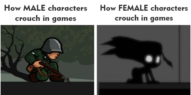 How male characters crouch in games/how female characters crouch in ...