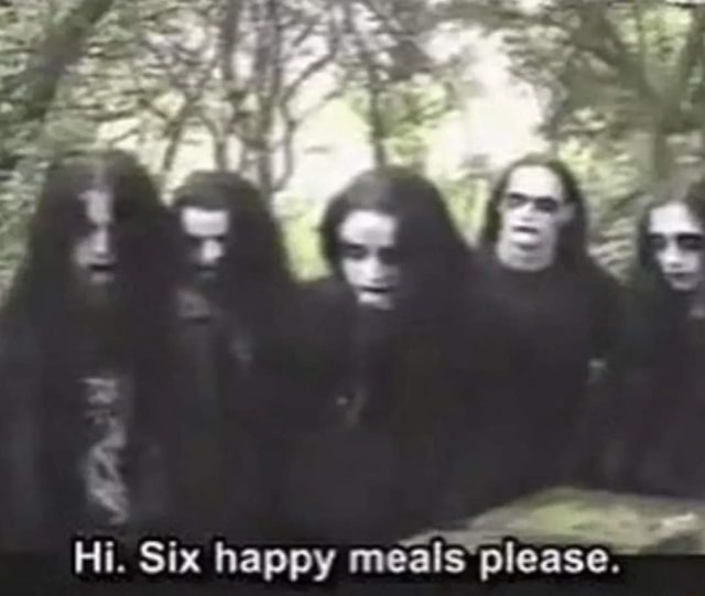 Hi. Six happy meal please. - iFunny