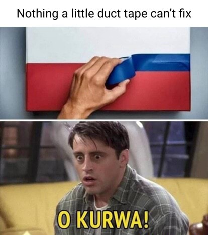 Nothing a little duct tape can't fix th. - iFunny