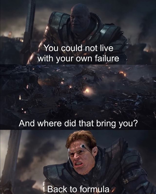 At You could not live with your own failure And where did that bring ...