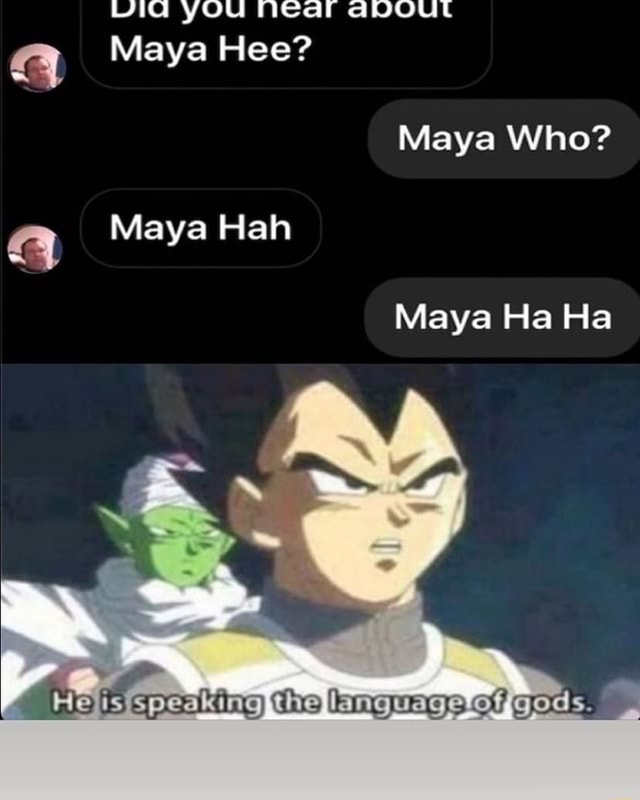 LNG) WOW Mealy Maya Hee? Maya Who? Maya Halh Maya Ha Ha he gods. - iFunny