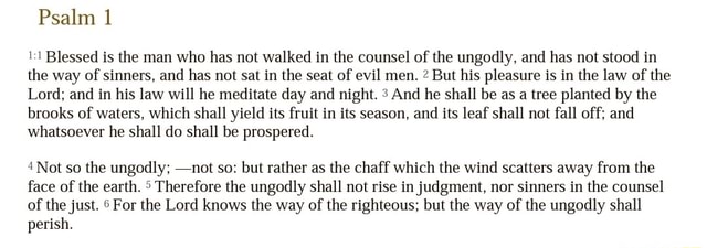 Psalm 1 11 Blessed is the man who has not walked in the counsel of the ...