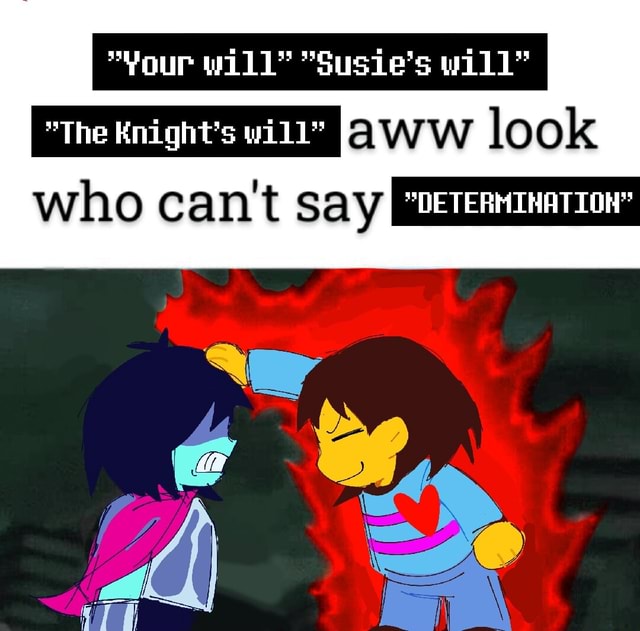 "Your will" "Susie's will" Knight's "The Knight's will" law look who ...