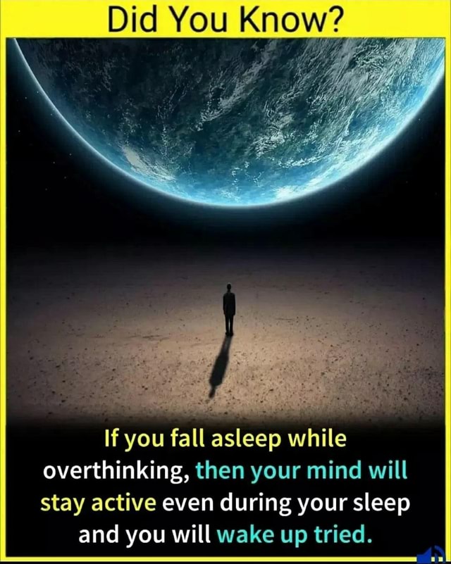 Did You Know If You Fall Asleep While Overthinking Then Your Mind