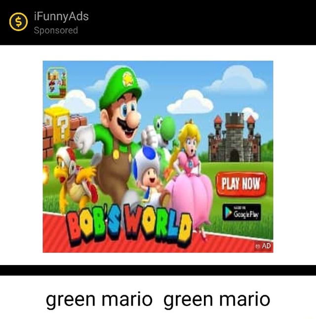 IFunnyAds Sponsored green mario green mario - iFunny