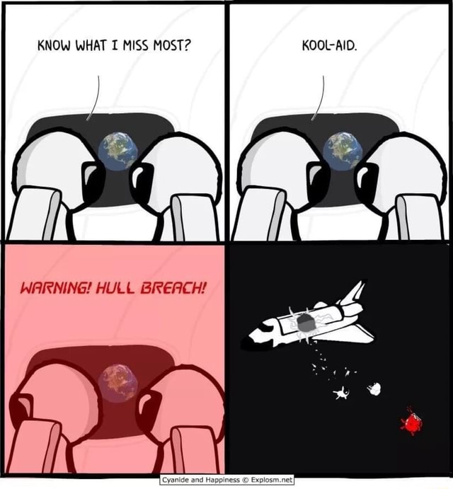 KNOW WHAT MISS MOST? KOOL-AID. - iFunny