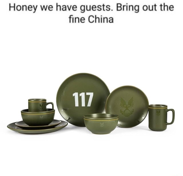 Honey we have guests. Bring out the fine China - iFunny
