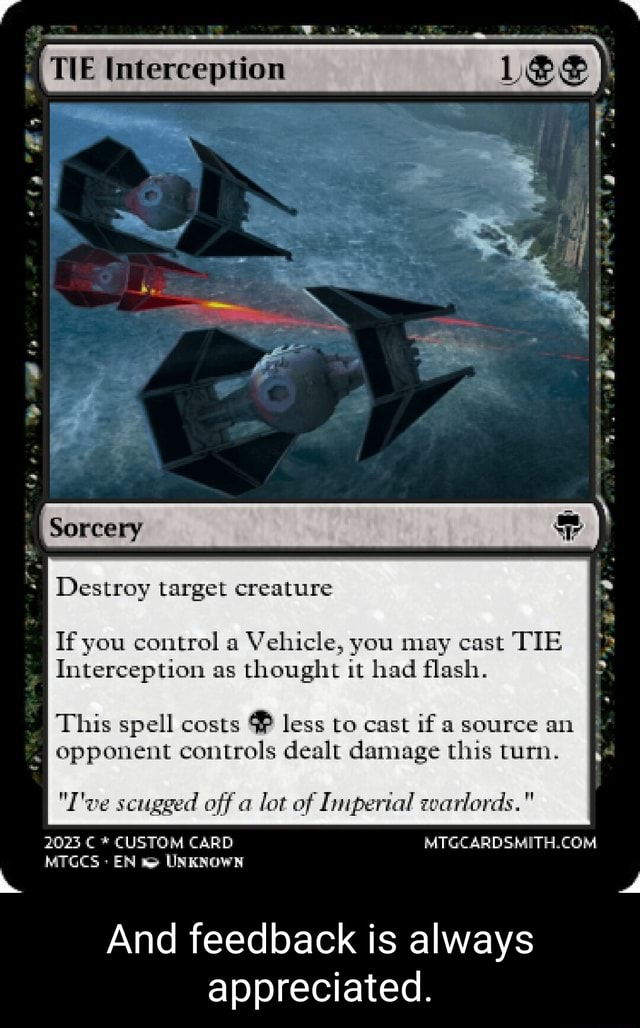 TIE Interception LEe Destroy target creature If you control a Vehicle ...