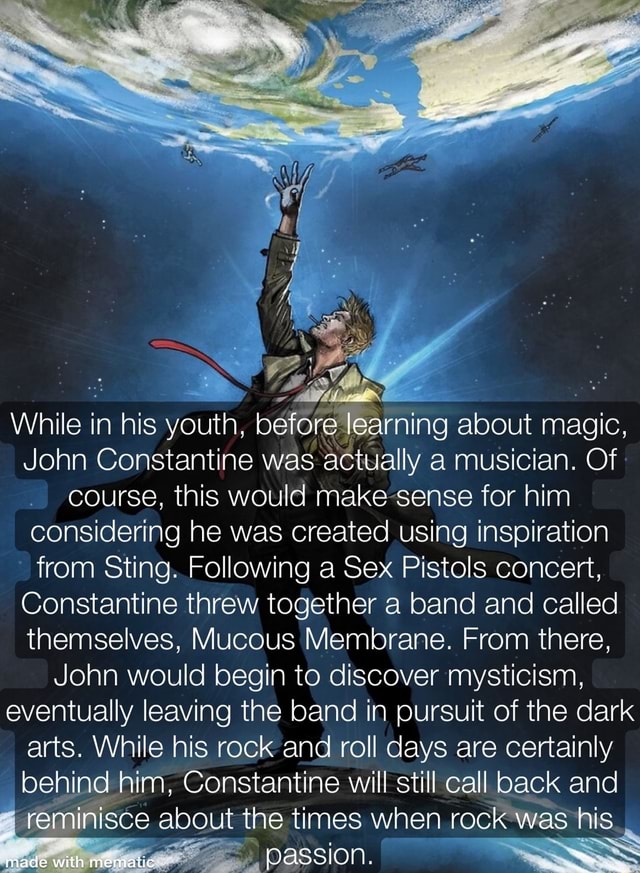 While in his youth, before learning about magic, John Constantine was ...