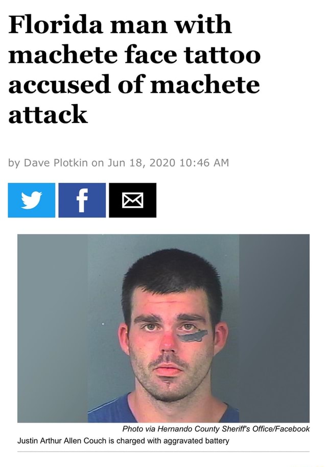 Florida man with machete face tattoo accused of machete attack by Dave ...