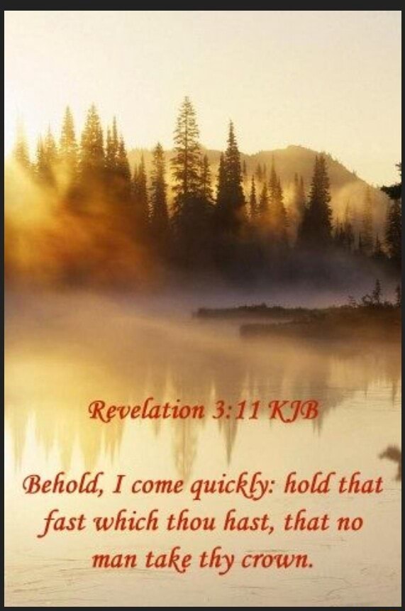 Behold, I come quickly: hold that fast which thou hast, that no man ...