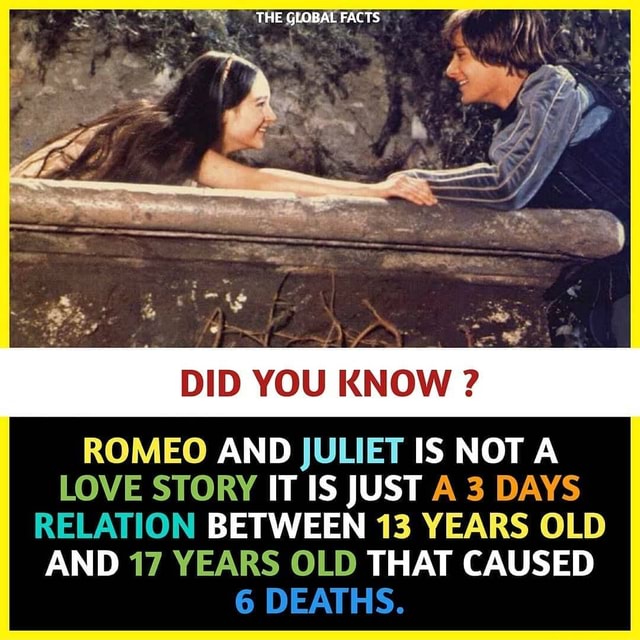 DID YOU KNOW ? ROMEO AND JULIET IS NOTA LOVE STORY IT IS JUST A 3 DAYS ...