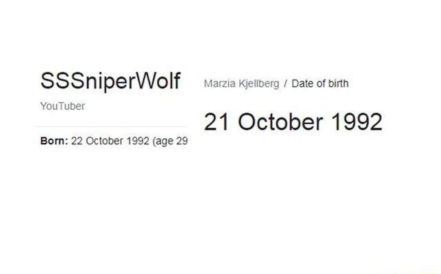 SSSniperWolf Marzia Kjellberg / Date of birth 21 October 1992 Born: 22 ...