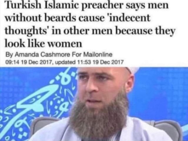 Turkish Islamic preacher says men without beards cause 'indecent ...