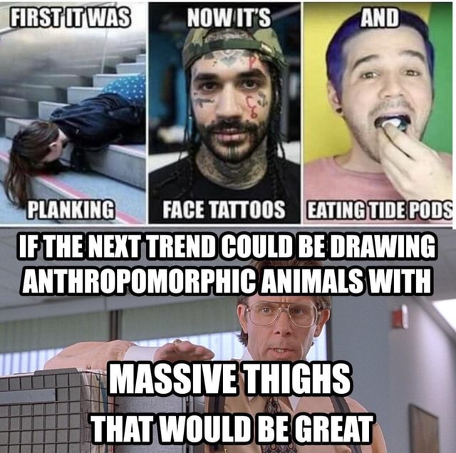 Please this would be dank meme - AND HIRST WAS HOW ITS PLANKING, I FACE ...