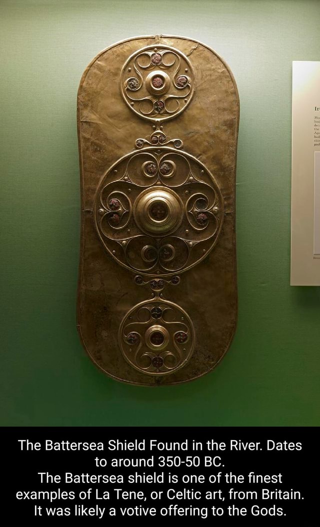The Battersea Shield Found in the River. Dates to around 350-50 BC. The ...