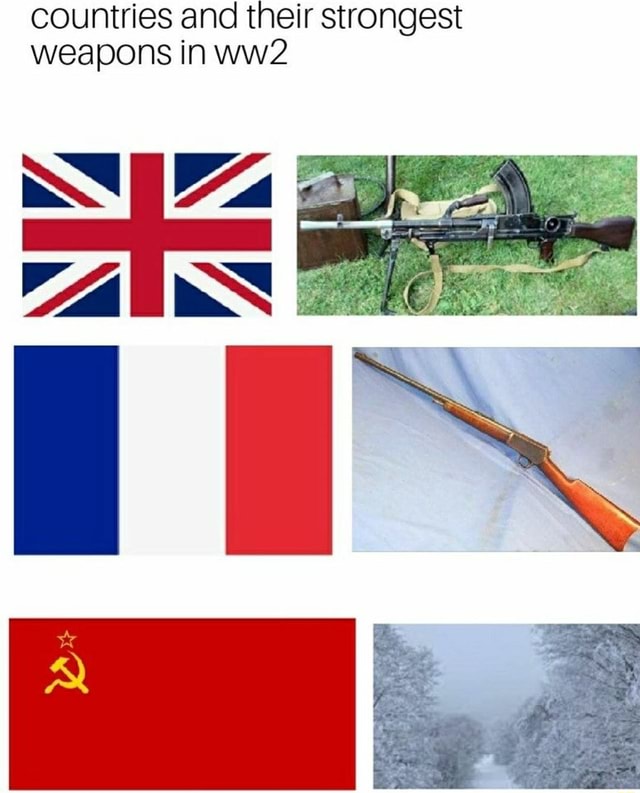 Countries And Their Strongest Weapons In Ww2 IFunny countries-and-their-strongest-weapons-in-ww2-ifunny
