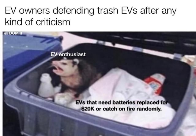 EV owners defending trash EVs after any kind of criticism EV enthusiast ...