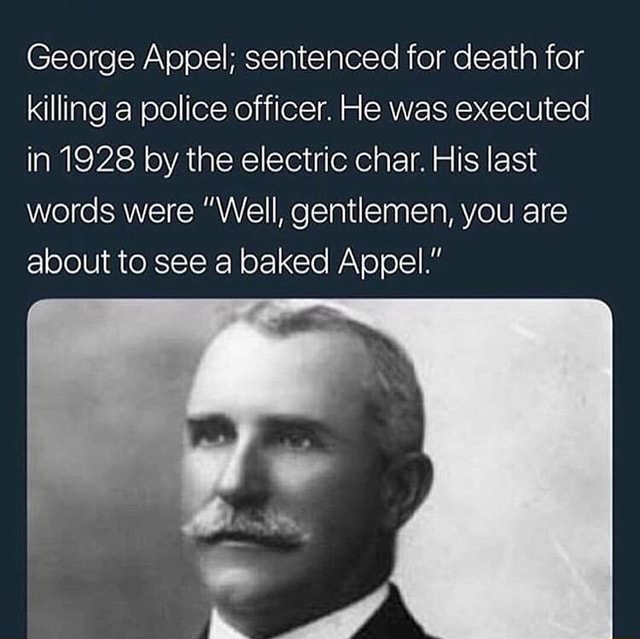 George Appel ; sentenced for death for killing a police officer. He was ...