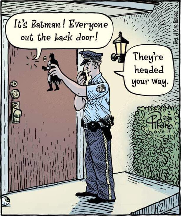 It's Batman! Everyone out the back door! headed your Way. ID - iFunny