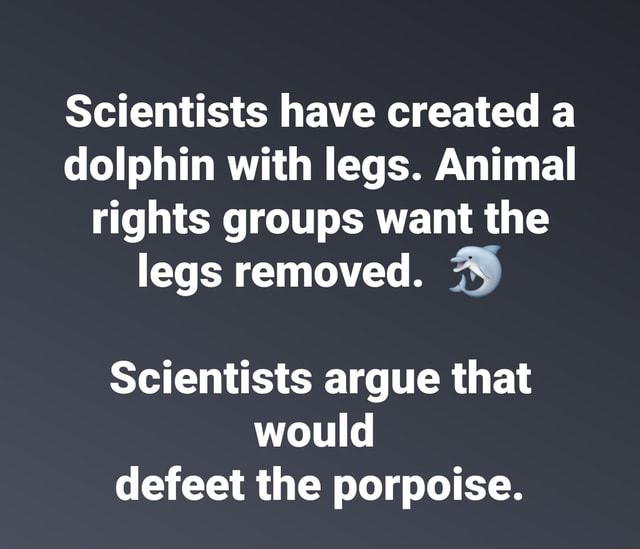 Scientists have created a dolphin with legs. Animal rights groups want ...
