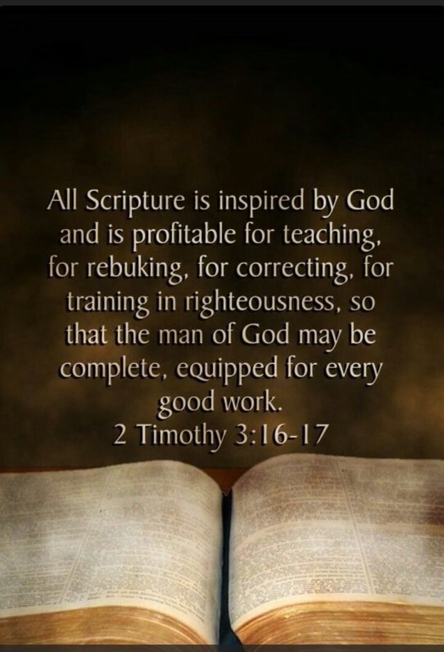 All Scripture is inspired by God and is profitable for teaching, for ...