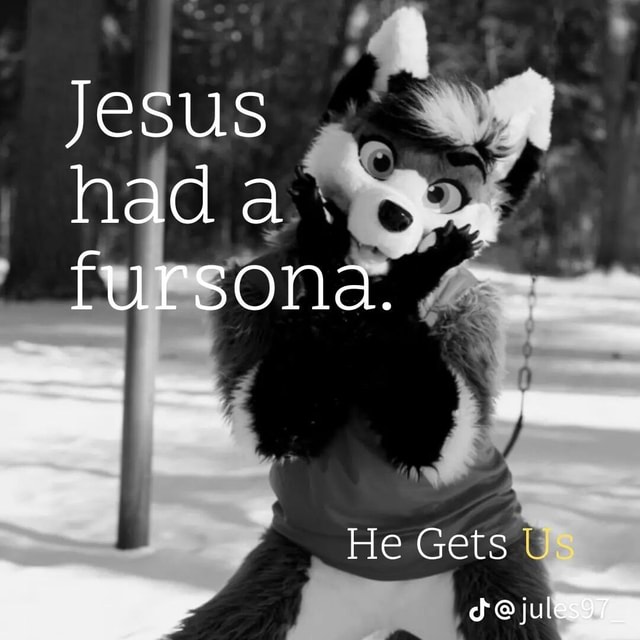 Jesus hada fursona. He Gets @ jules97_ - iFunny