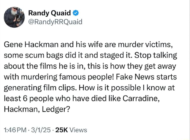 Randy Quaid Gene Hackman and his wife are murder victims, some scum ...
