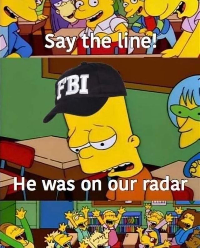 Say the tine! RI He was on Our radar - iFunny