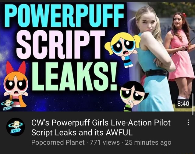 CW's Powerpuff Girls Live-Action Pilot Script Leaks and its AWFUL ...