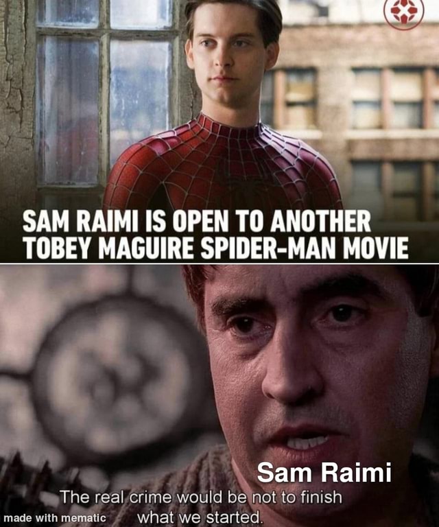 SAM RAIMI IS OPEN TO ANOTHER TOBEY MAGUIRE SPIDER-MAN MOVIE Sam Raimi ...
