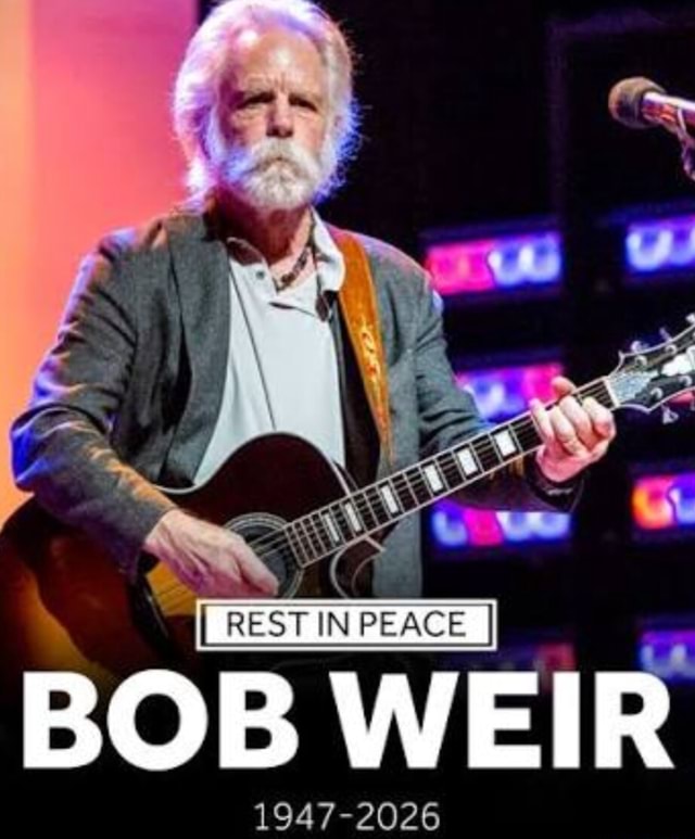 I REST IN PEACE I BOB WEIR 1947-2026 - iFunny