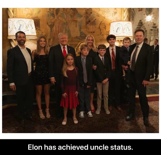 Elon has achieved uncle status. Elon has achieved uncle status. - iFunny
