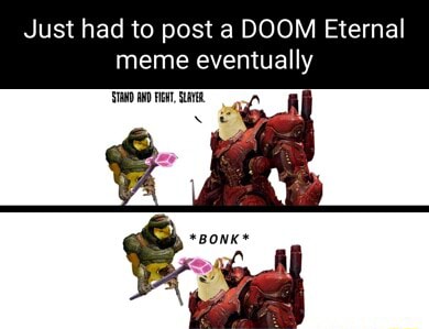 Just had to post a DOOM Eternal meme eventually - iFunny