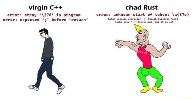 Virgin C++ chad Rust error: stray '\276? in program error: unknown ...